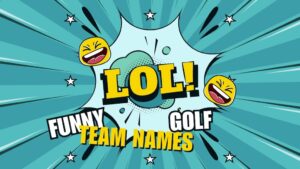 The 100 Funniest Golf Team Names Ever – #7 Is So Ridiculous, It’s ...